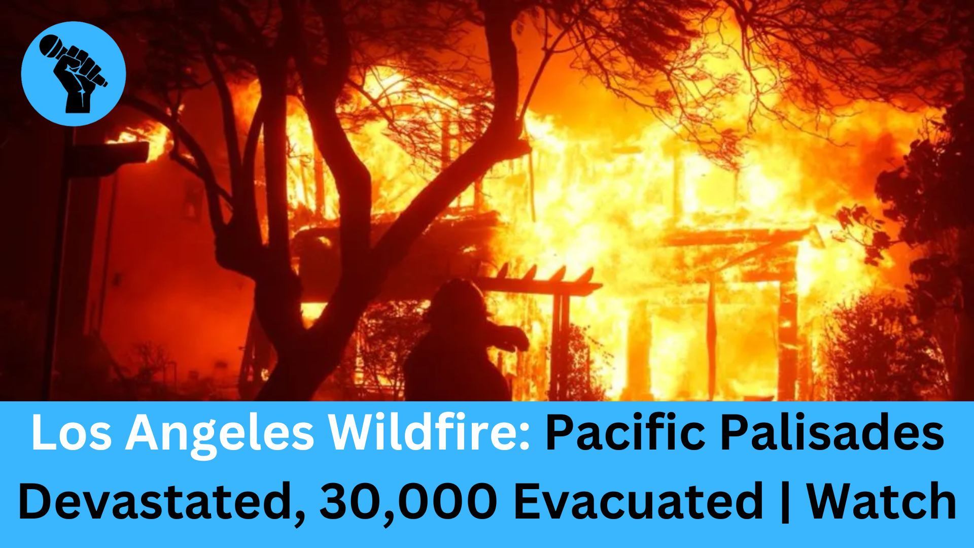 Los Angeles Wildfire: Pacific Palisades Devastated, 30,000 Evacuated ...