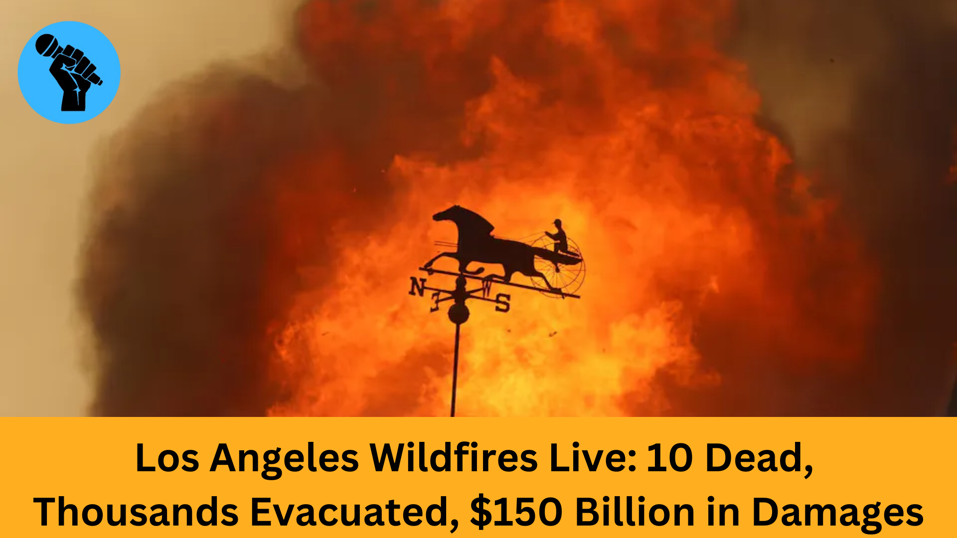 Los Angeles Wildfires Live: 10 Dead, Thousands Evacuated, $150 Billion ...